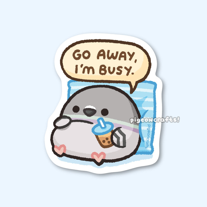 Go Away I'm Busy Pigeon Matte Sticker – Pigeoncrafts